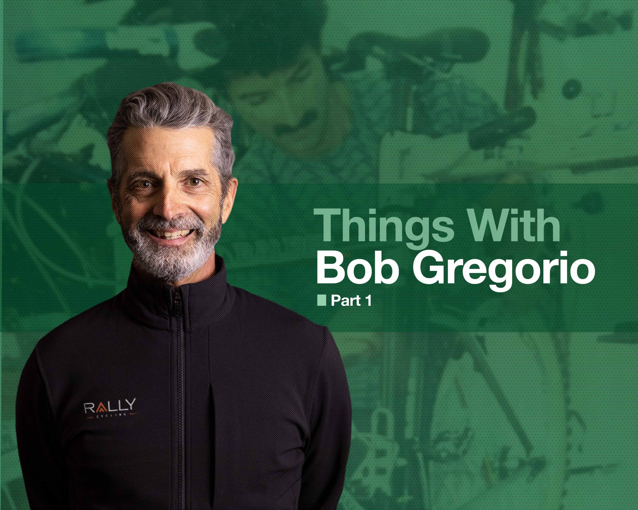 12 Things With Legendary Mechanic Bob Gregorio – Human Powered Health Cycling